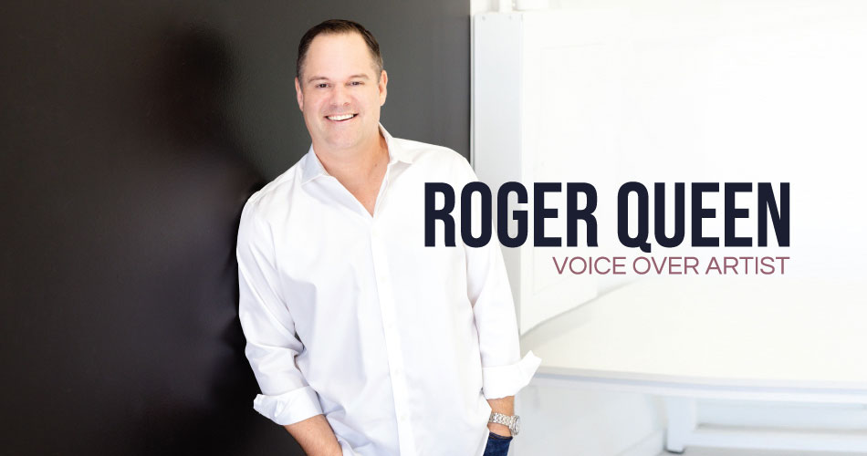Roger Queen - Voice Over Artist